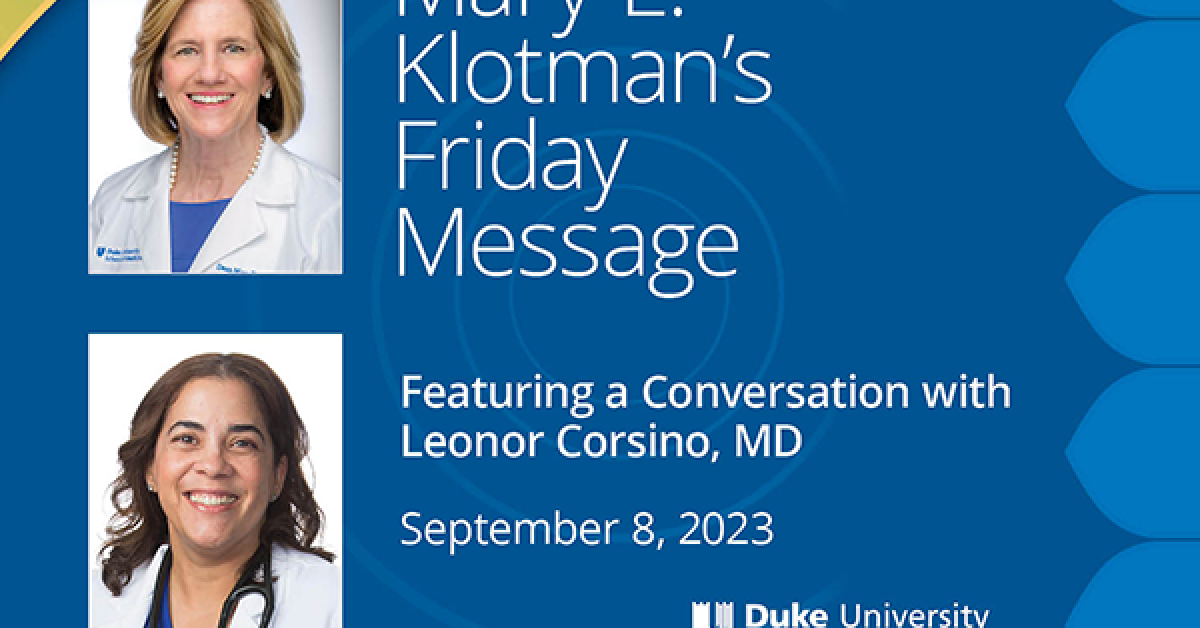 Mary E. Klotman's Friday Message & Conversation with Leonor Corsino, MD ...
