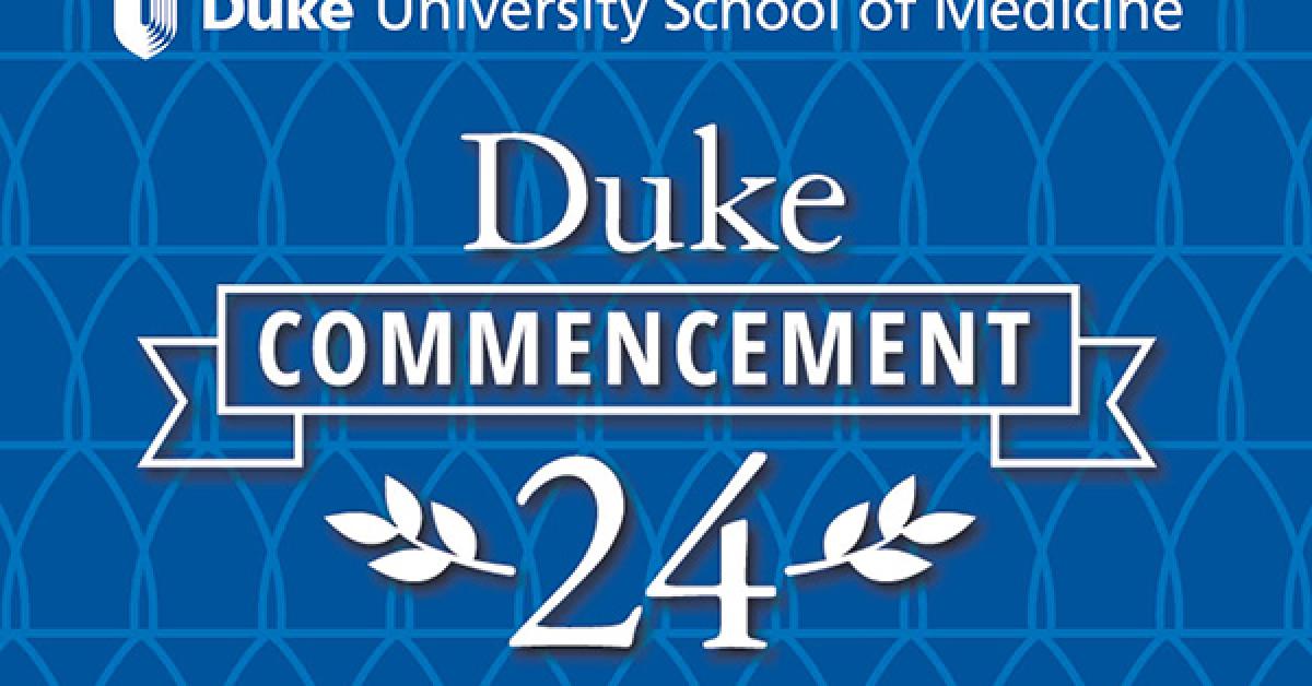Congratulations, Summer 2024 Graduates | Duke University School of Medicine